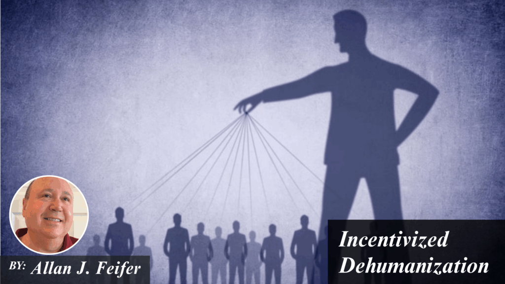 Incentivized Dehumanization - 1Plus1Equals2.com